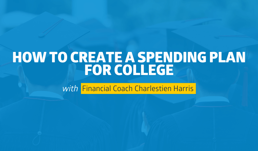 How To Create A Spending Plan For College